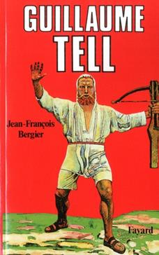 Guillaume Tell - Jean-François Bergier - Payot