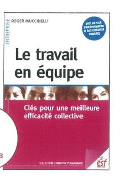 Le travail en équipe - Roger Mucchielli - Payot